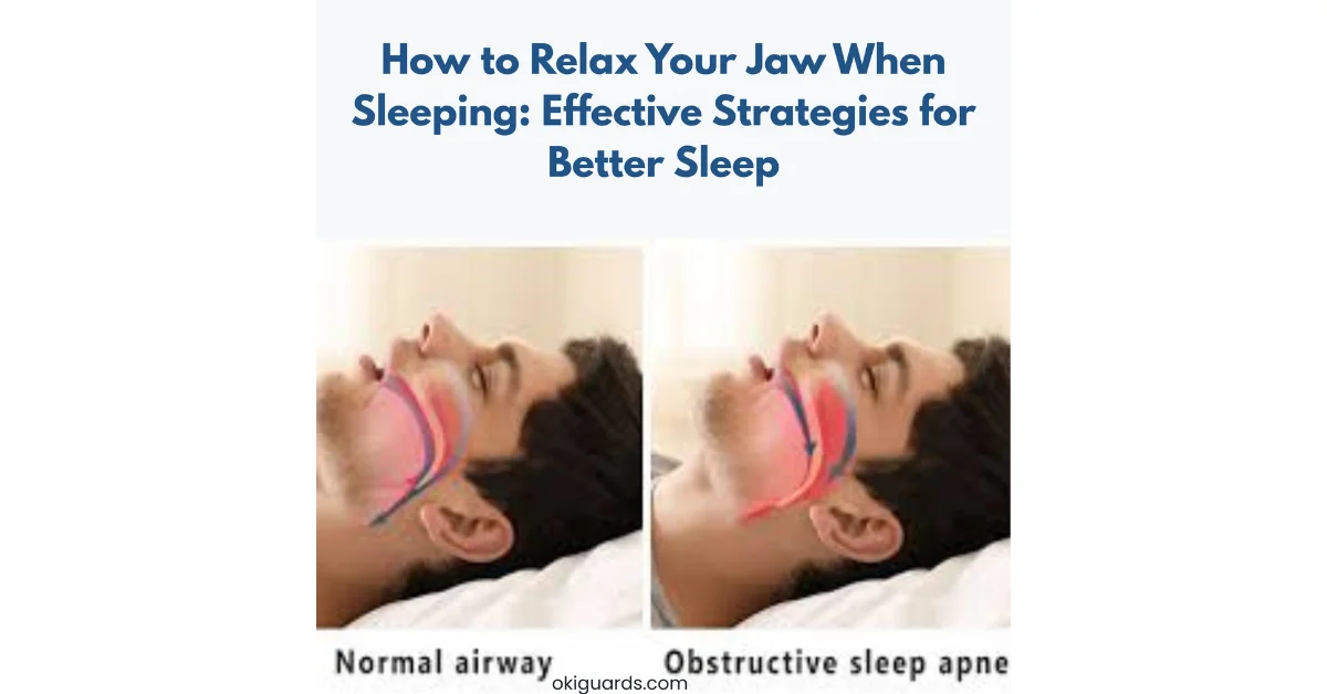 How to Relax Your Jaw When Sleeping :Effective Strategies
