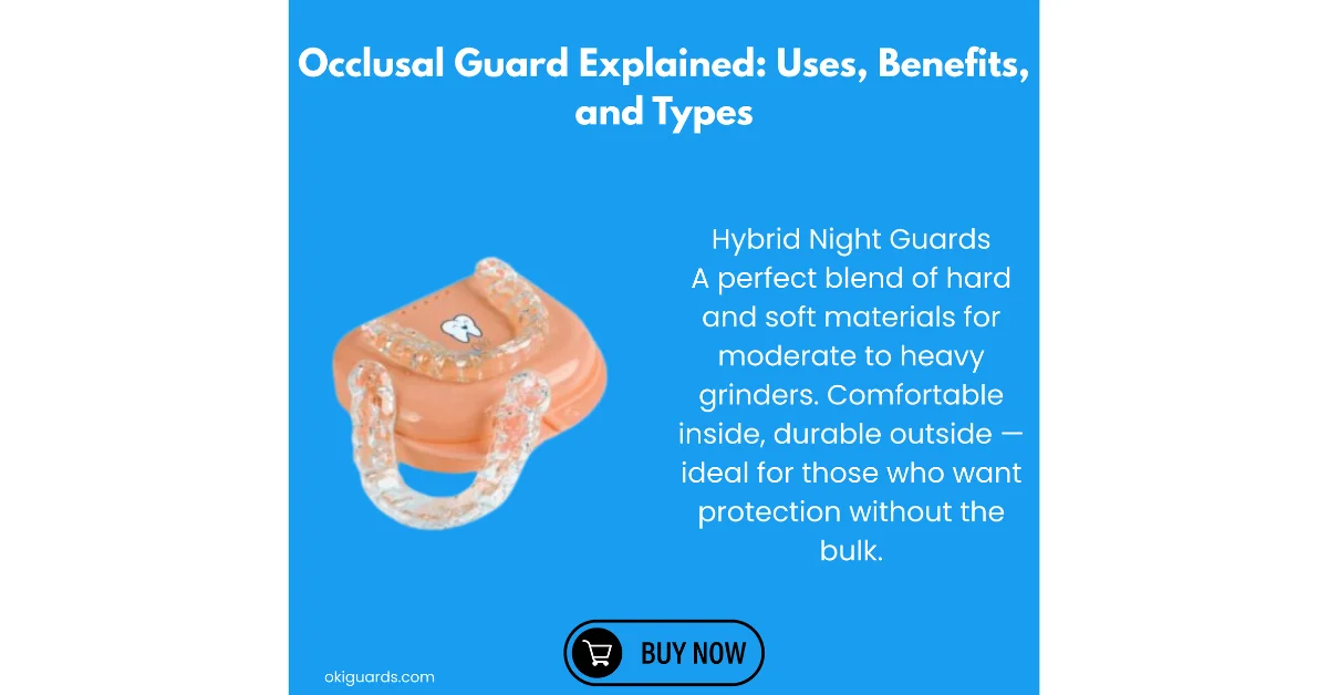 Occlusal Guard Explained: Uses, Benefits, and Types